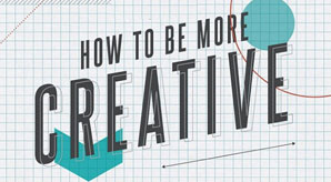 Real Tips: How To Be More Creative